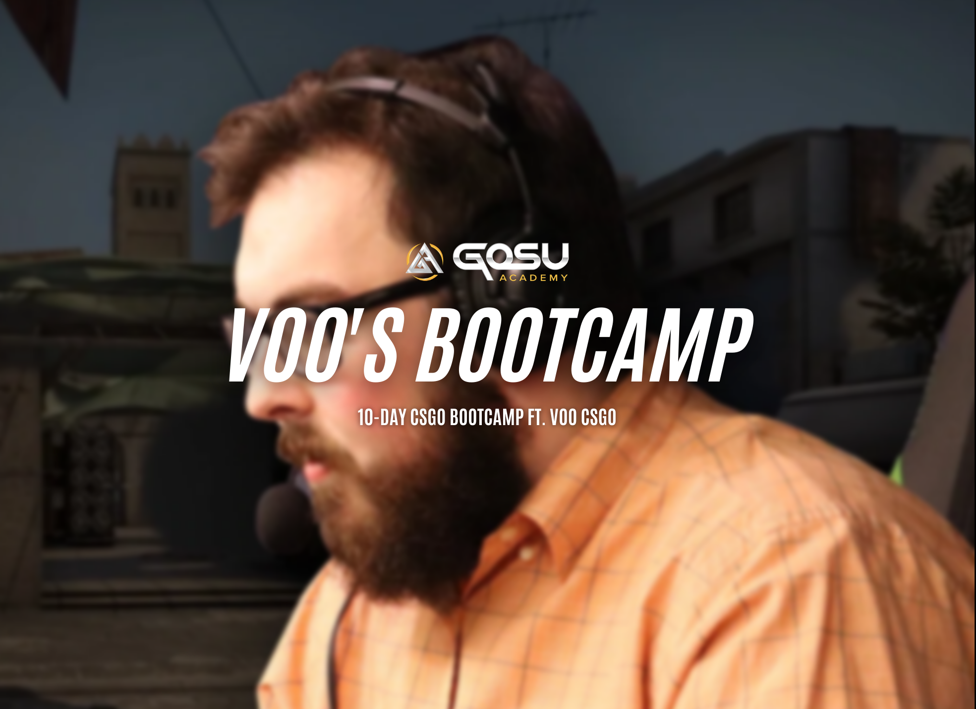 Voo's 10-Day CSGO Bootcamp (Pro Pack) – Gosu Academy